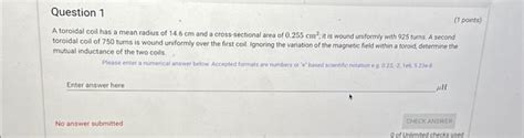 Solved A Toroidal Coil Has A Mean Radius Of 14 6 Cm And A