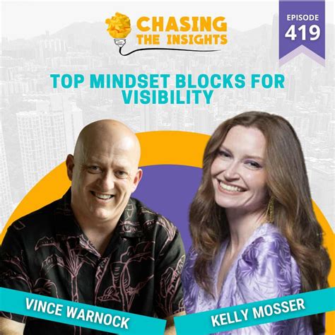 Ep419 Kelly Mosser On The Top Mindset Blocks For Visibility Chasing