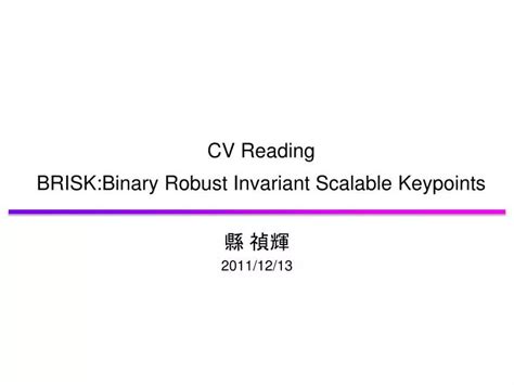 ppt cv reading brisk binary robust invariant scalable keypoints
