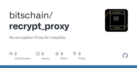 github bitschain recrypt proxy re encryption proxy for hospitals