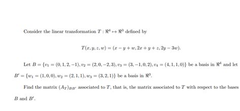 solved consider the linear transformation t r4 r3 defined by