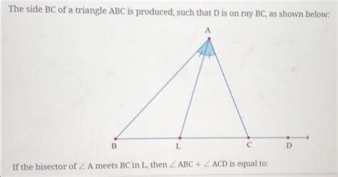 The Side Bc Of A Triangle Abc Is Produced Such That D Is On Ray Bc As