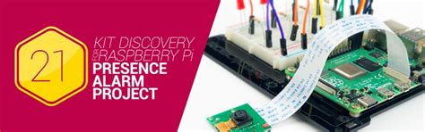 discovery kit for raspberry pi 21 presence alarm project tutorials
