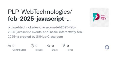 Github Plp Webtechnologiesfeb 2025 Javascript Events And Basic Interactivity Salvatore Droid