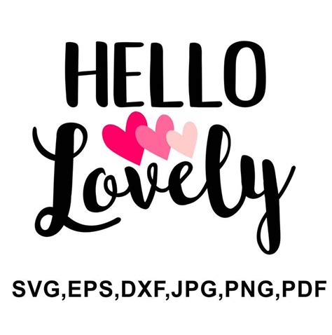 Hello Lovely Svg File Hello Love Tshirt Design Hello Lovely Cameo and Cricut Files Svg, Eps, Dxf ...