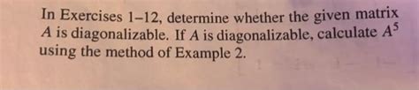 Solved In Exercises Determine Whether The Given Matrix Chegg