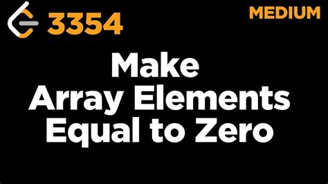 3354 Make Array Elements Equal To Zero Youtube