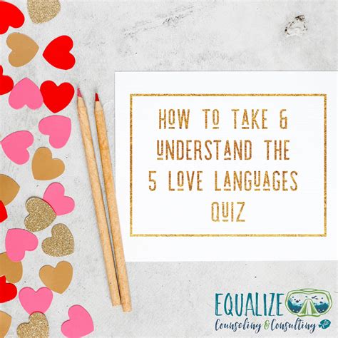 How To Take And Understand The 5 Love Languages Quiz — Equalize