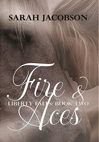 Fire And Aces Liberty Falls 2 By Sarah Jacobson Goodreads