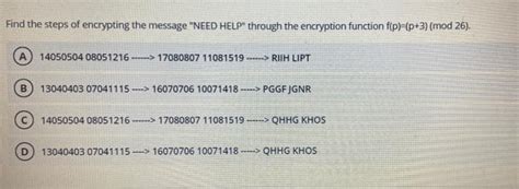 solved find the steps of encrypting the message need help