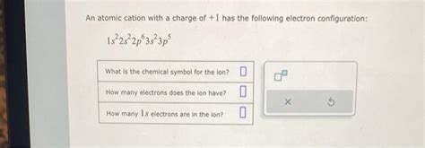 Solved An Atomic Cation With A Charge Of 1 Has The