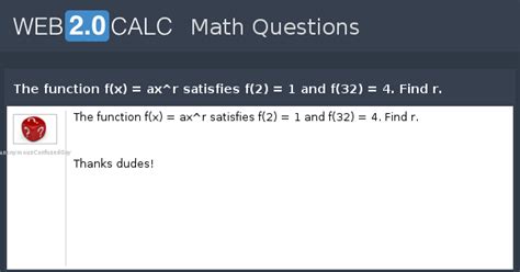 view question the function f x ax r satisfies f 2 1 and f 32