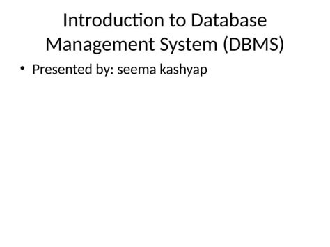 Dbms Intro Presentation Basic Introduction Pptx