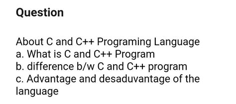 Solved About C And C Programing Language A What Is C And