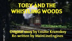 Toby And The Whistling Woods Thomas Made Up Characters And Episodes
