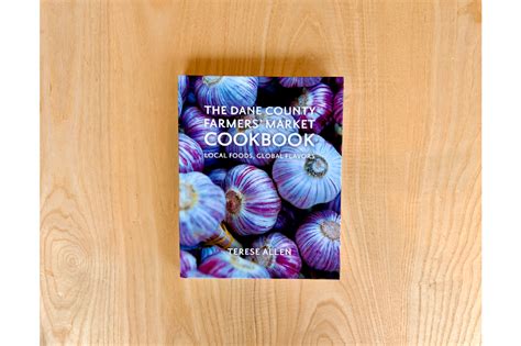 The Dane County Farmers Market Cookbook Pasture And Plenty