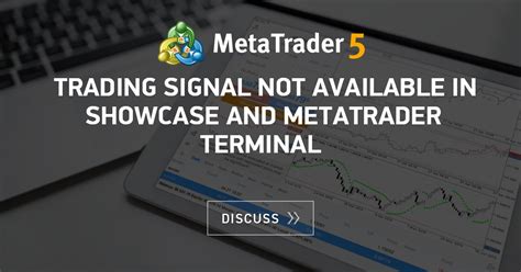 Trading Signal Not Available In Showcase And Metatrader Terminal Trading Signals General