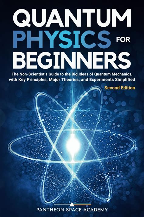 Quantum Physics For Beginners The Non Scientists Guide To The Big