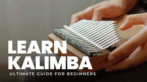 Guide To Learning Kalimba For Beginners Youtube