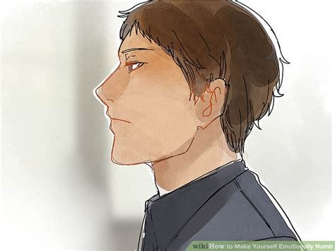 How To Make Yourself Emotionally Numb With Pictures Wikihow