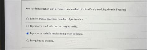 Solved Analytic Introspection Was A Controversial Method Of