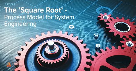 The Square Root Process Model For System Engineering Jama Software