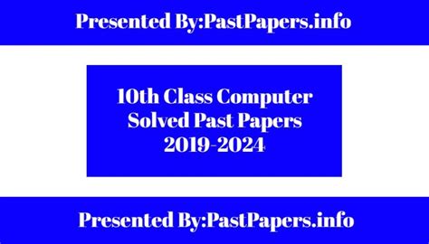 10th Class Computer Solved Past Papers 2019 2024 Past Papers