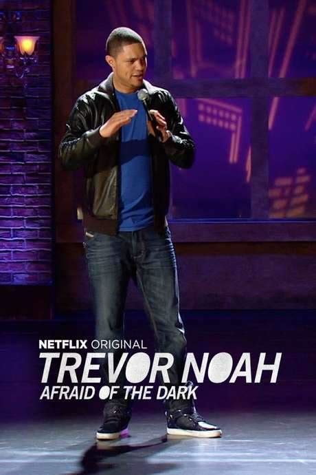 Trevor Noah Afraid Of The Dark 2017 Characters Themes And Settings