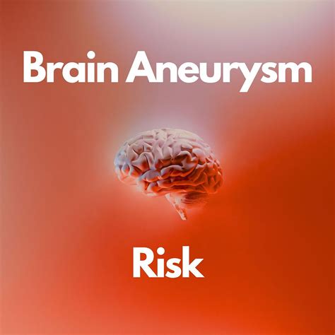 Brain Aneurysm Risk Of Bleed Assessing The Danger And Taking