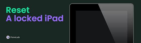 How To Reset A Locked Ipad Using Effective Methods