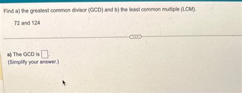 Solved Find A The Greatest Common Divisor Gcd And B The