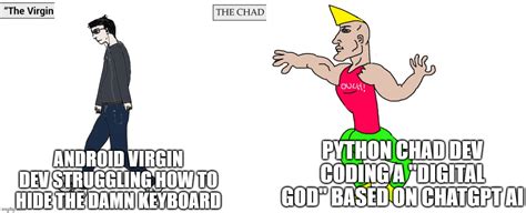 Chadgpt Vs Android Virgin Rmandroiddev