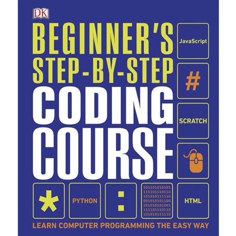 Beginners Step By Step Coding Course Learn Computer Programming The Easy Way Learn To Code