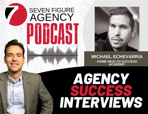 Agency Success Interview With Michael Echevarria Home Health Success Academy Seven Figure Agency