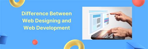 Difference Between Web Designing And Web Development