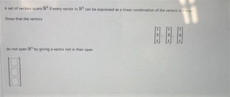 Solved A Set Of Vectors Spans R3 If Every Vector In R3 Can