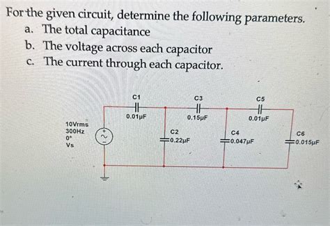 Solved For The Given Circuit Determine The Following Parameters A