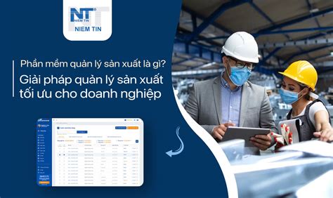 Khám phá quy trình quản lý sản xuất của doanh nghiệp