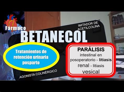 Betanecol Estimulador De Motilidad Intestinal Y De Vejiga Youtube