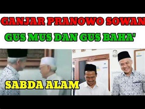 PAK GANJAR SOWAN GUS MUS DAN GUS BAHA., - YouTube