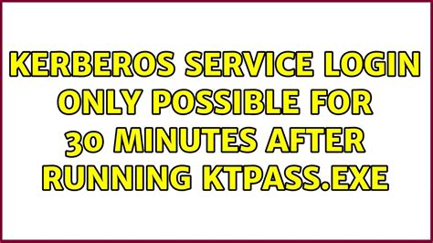 Kerberos Service Login Only Possible For 30 Minutes After Running Ktpassexe 2 Solutions