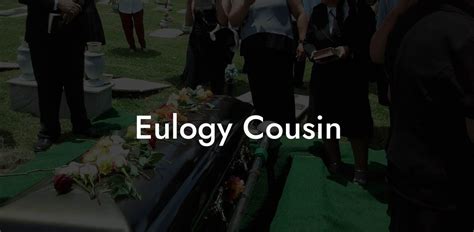Eulogy Cousin Eulogy Assistant