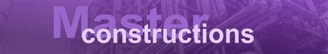 Master Constructions