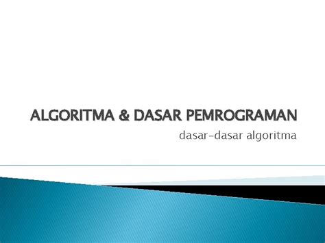 Algoritma Dasar Pemrograman Dasardasar Algoritma Algoritma Kata Algoritma
