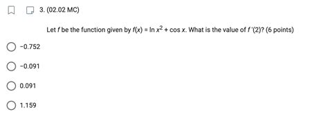 Solved Let F Be The Function Given By F X Lnx Cosx What Chegg