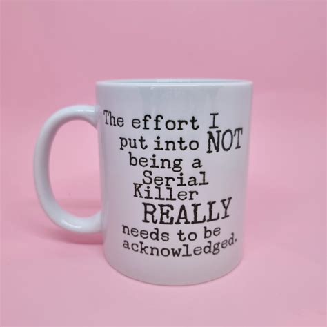 The Effort I Put Into Not Being A Serial Killer Cursive Craft