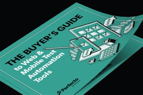 The Buyers Guide To Web And Mobile Test Automation Tools Perfecto By Perforce
