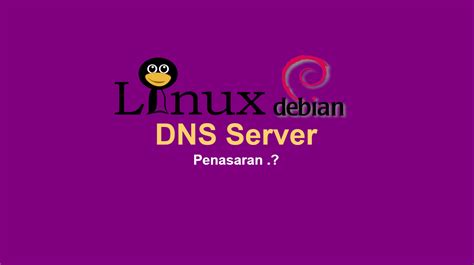 Konfigurasi Dns Server Pada Debian 5