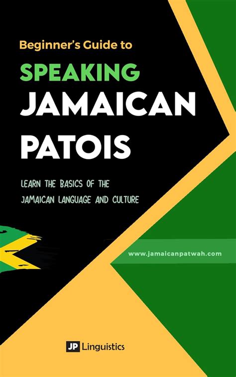 Beginners Guide To Speaking Jamaican Patois Learn The Basics Of The