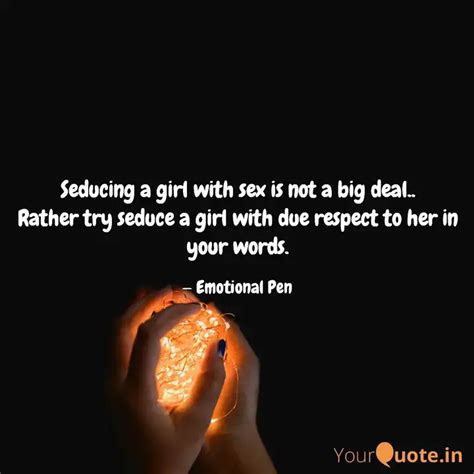 Seducing A Girl With Sex Quotes And Writings By Emotional Pen